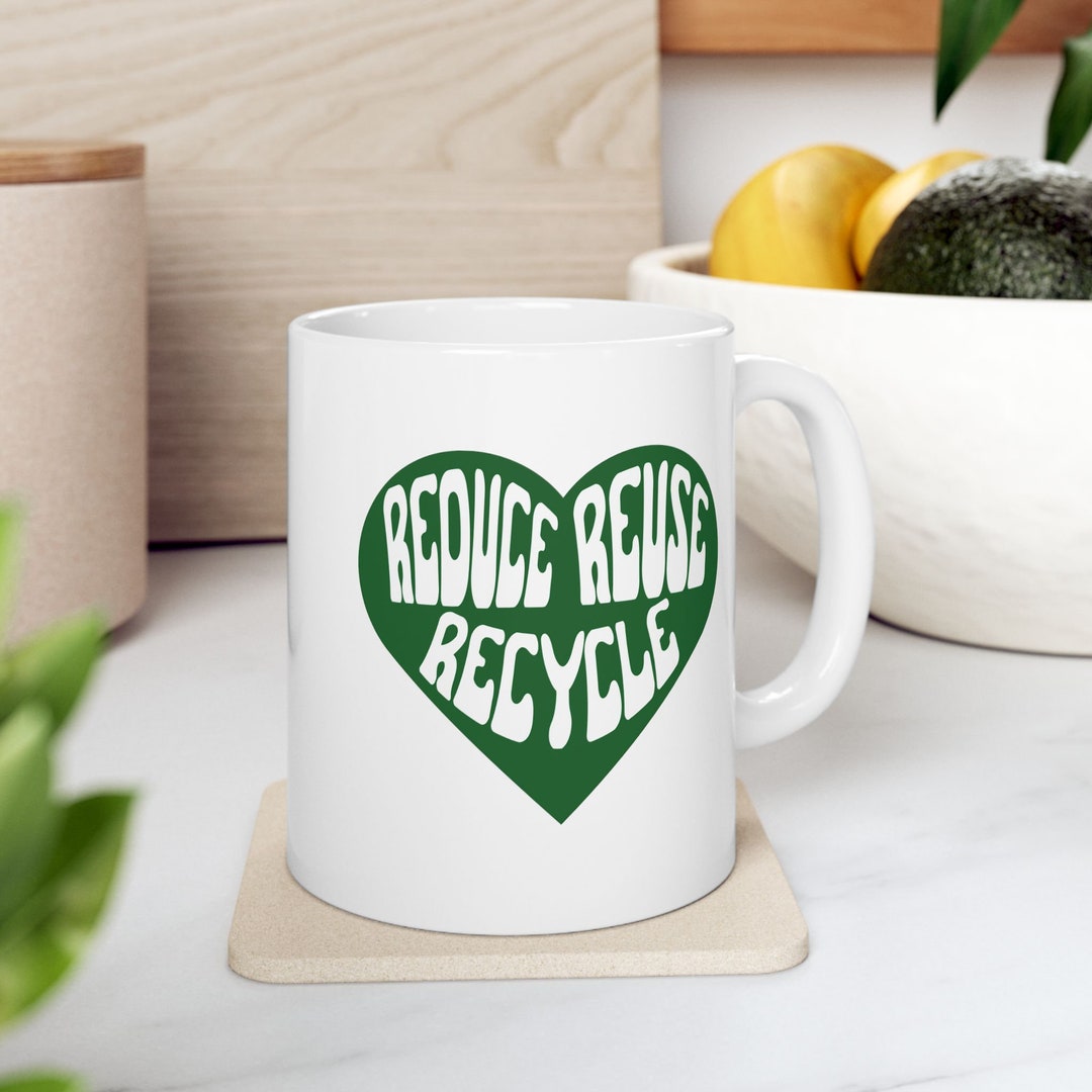 Reduce Reuse Recycle Ceramic Cup Eco-friendly Mug Reusable Mug ...