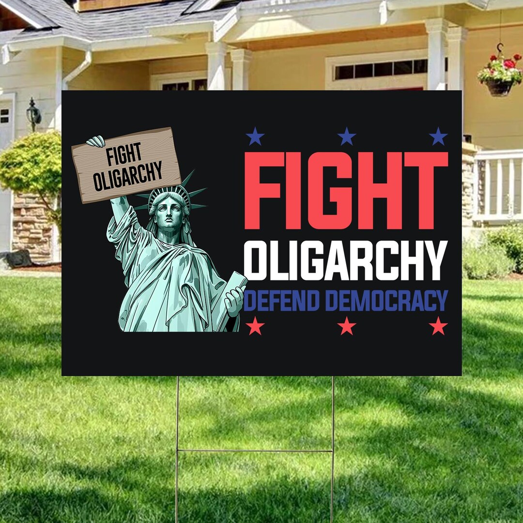 Fight Oligarchy Defend Democracy Yard Sign, Anti Trump Sign, Protest ...