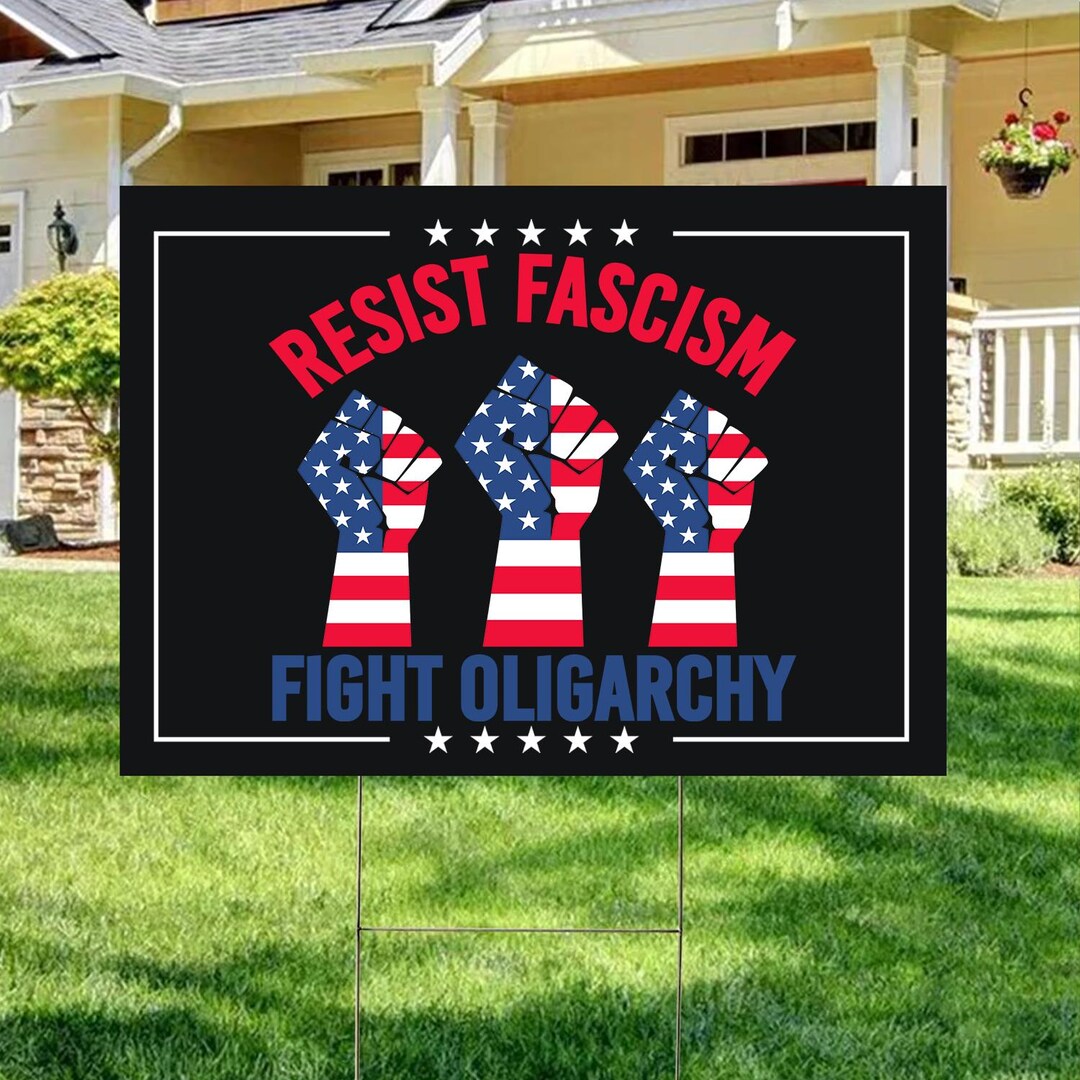 Resist Fascism Fight Oligarchy Yard Sign, Defend Democracy Sign, Anti ...