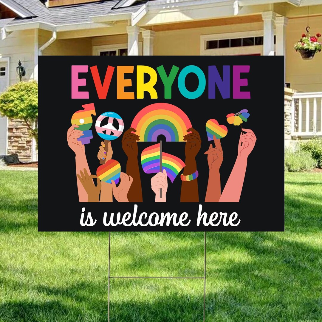 Everyone is Welcome Here Yard Sign, LGBTQ Sign, Gay Pride Sign, Love is ...