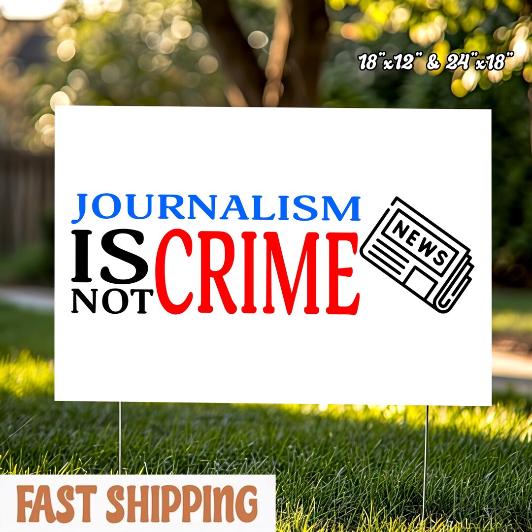Journalism is Not a Crime Yard Sign, Free Press Protest Sign, Freedom ...