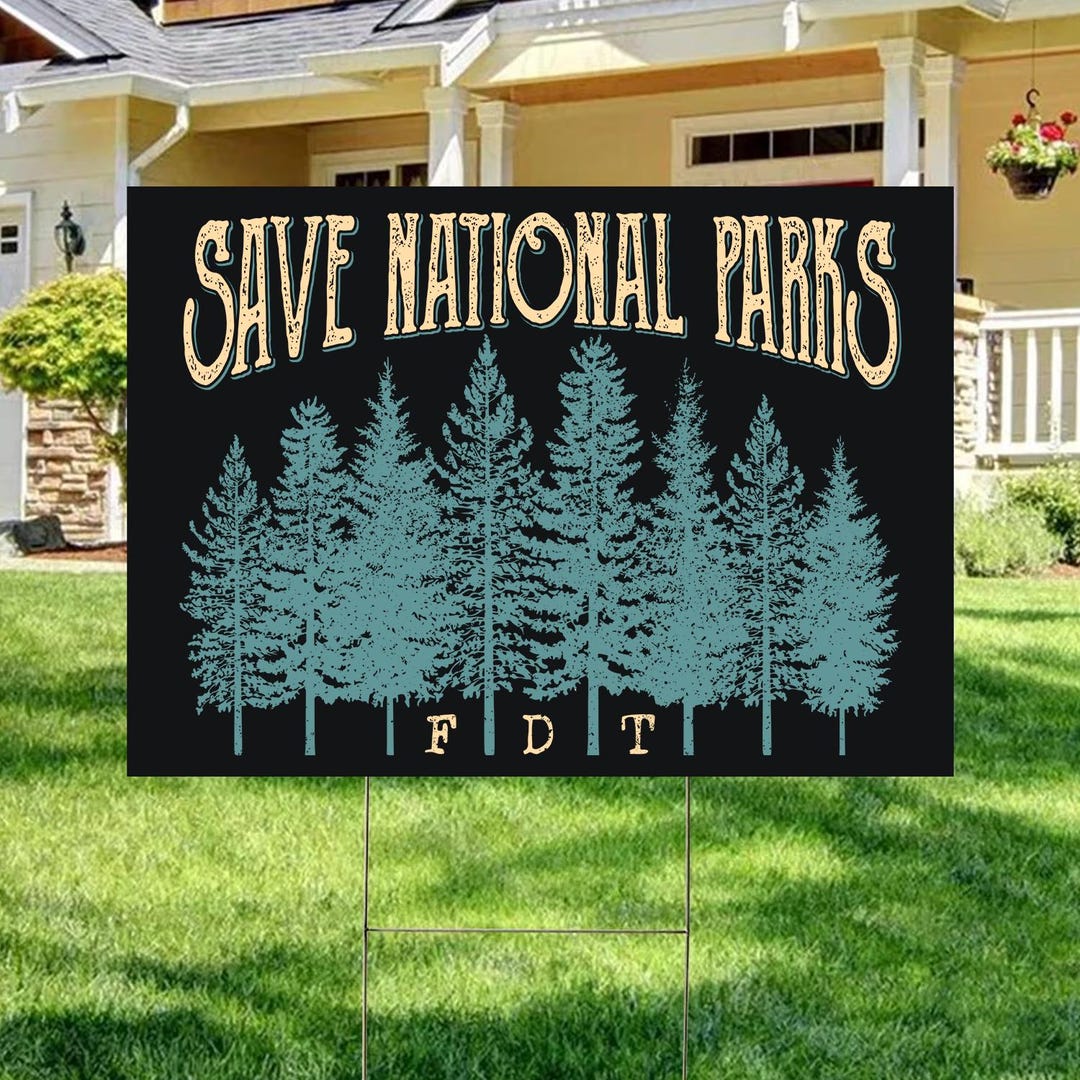 Save National Parks Yard Sign, Support National Parks Sign, Parks Over ...