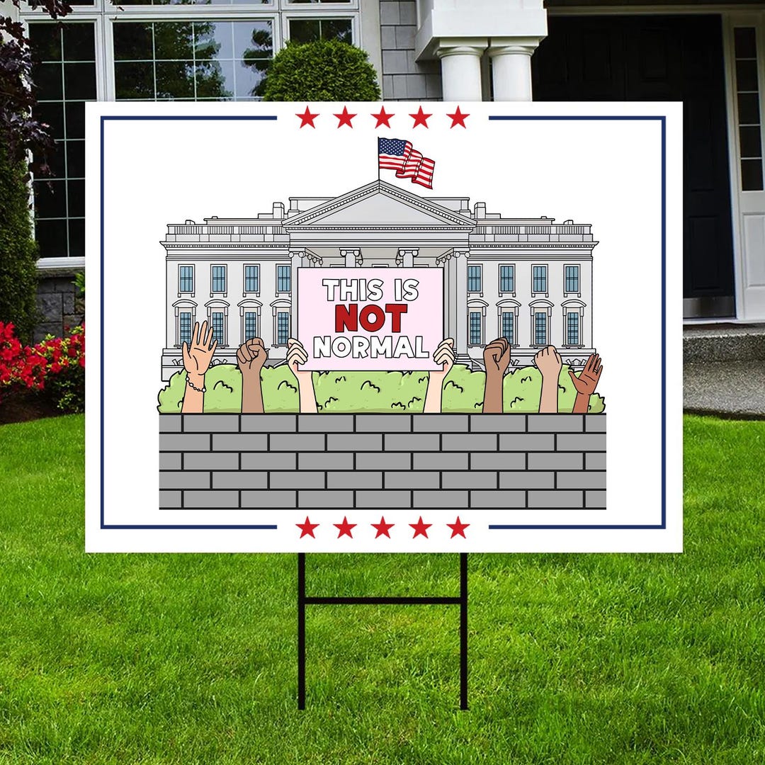 This is Not Normal Yard Sign, Democracy Sign, Protest Sign, Anti Trump ...