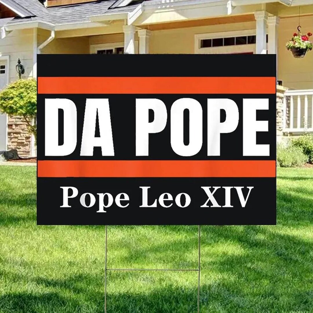 Pope Leo XIV Yard Sign, Da Pope Lawn Sign, New Pope Catholic Sign, Pope ...