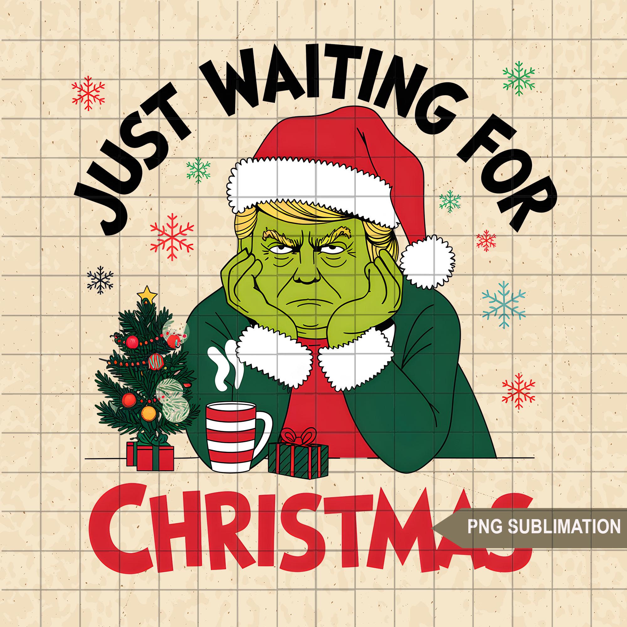 Trump Grinchmas Png, Just Waiting for Christmas Png, Retro Funny Trump ...