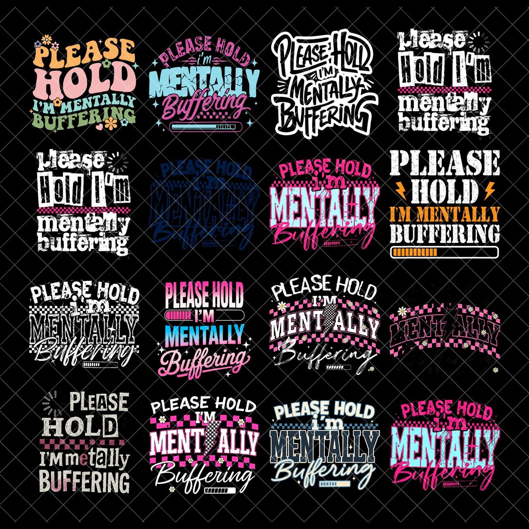 Please Hold I'm Mentally Buffering Bundle Png, Funny Mental Health PNG ...