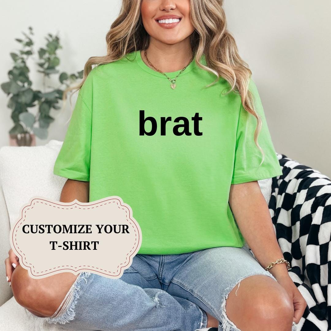Brat Shirt Custom Brat Style Shirt Personalized Green Meme Shirt Brat ...