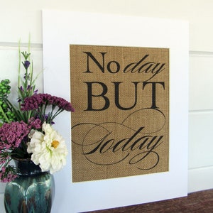 RENT- NO Day but TODAY - Burlap or Canvas Art Print - Etsy