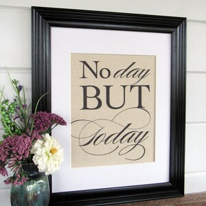 RENT- NO Day but TODAY - Burlap or Canvas Art Print - Etsy