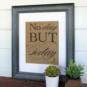RENT- NO Day but TODAY - Burlap or Canvas Art Print - Etsy