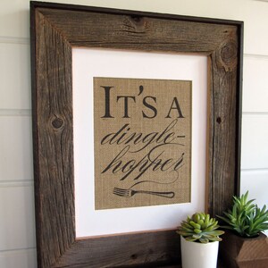 IT'S a DINGLEHOPPER Burlap or Canvas Art Print - Etsy
