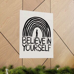 Motivational Poster - Believe in Yourself - Inspirational Wall Art ...