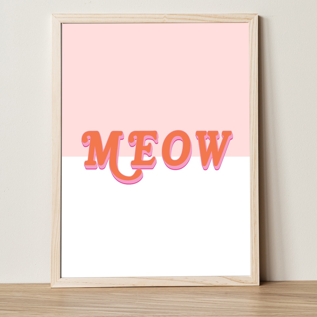 Meow Art Print, Slogan, A4, Unframed Art, Poster, Home Decor, Pink ...