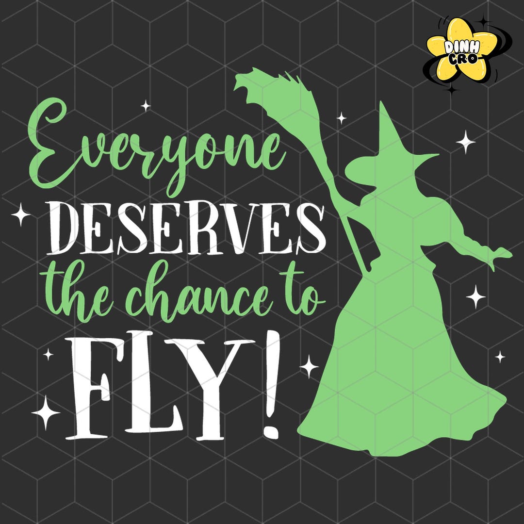 Everyone Deserves the Chance to Fly Svg Png, Wicked Change for Good Svg ...