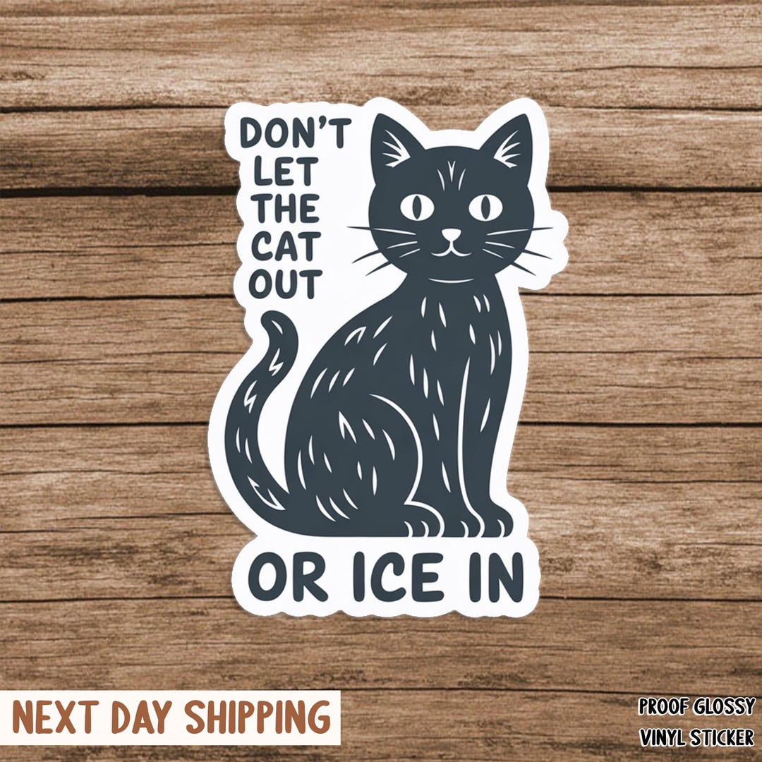 Funny Cat Immigration Rights Sticker, Don’t Let the Cat Out Vinyl Decal ...