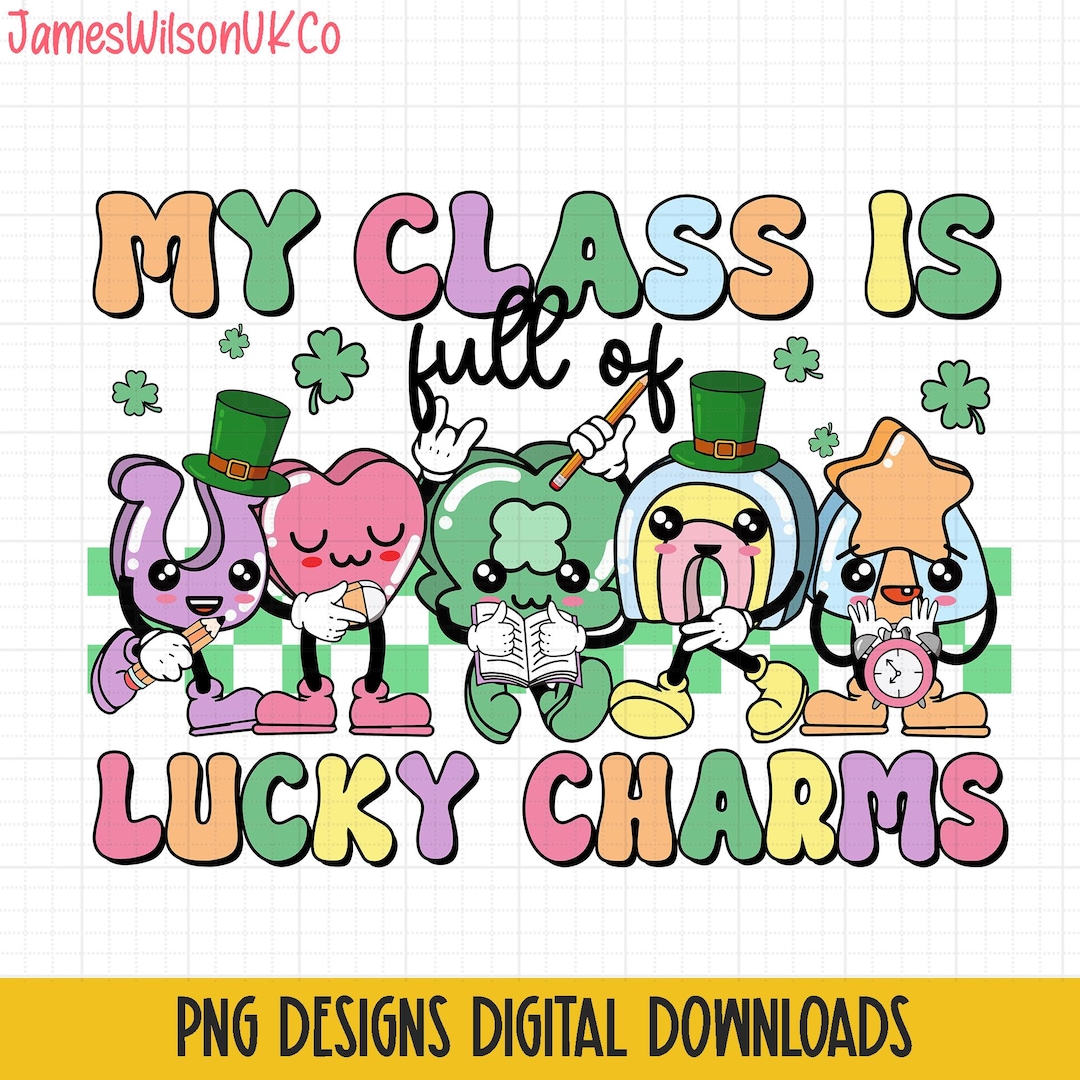 My Class is Full of Lucky Charms Teacher St. Patrick's Day PNG ...