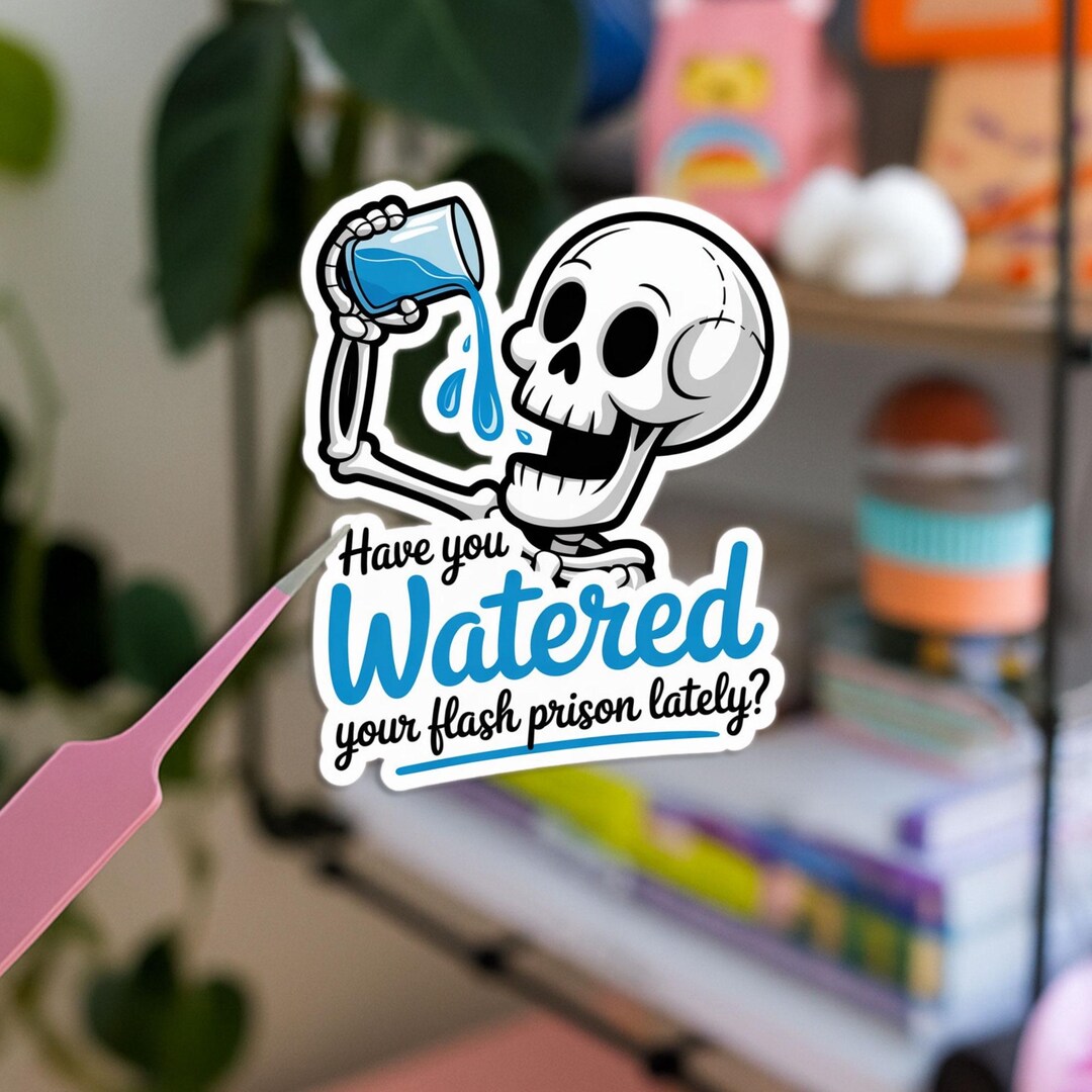 Have You Watered Your Flesh Prison Lately Skeleton Sticker Mental ...
