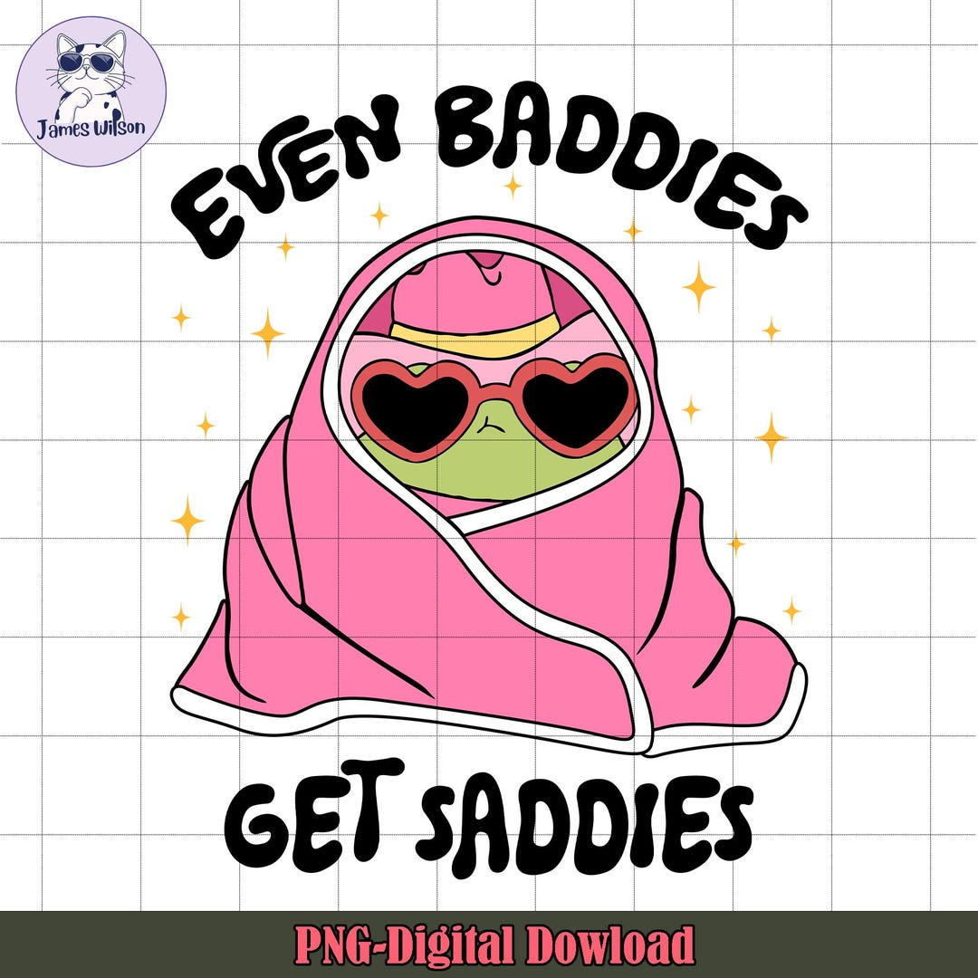 Howdy Frog Even Baddies Get Saddies PNG, Frog Meme PNG, Mental Health ...