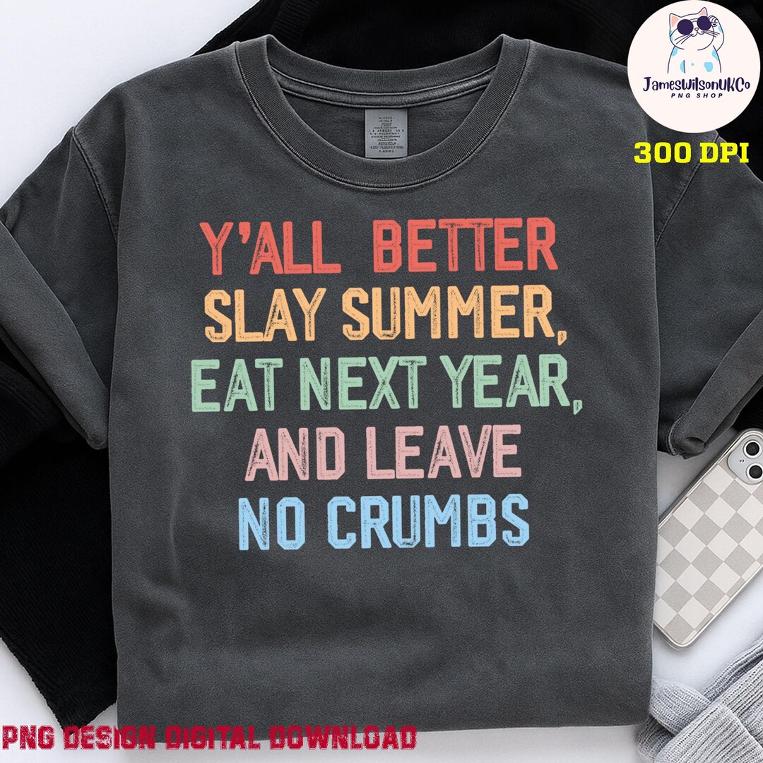 Y_all Better Slay Summer PNG, Summer Vibes Png, Trendy PNG, Last Day of ...
