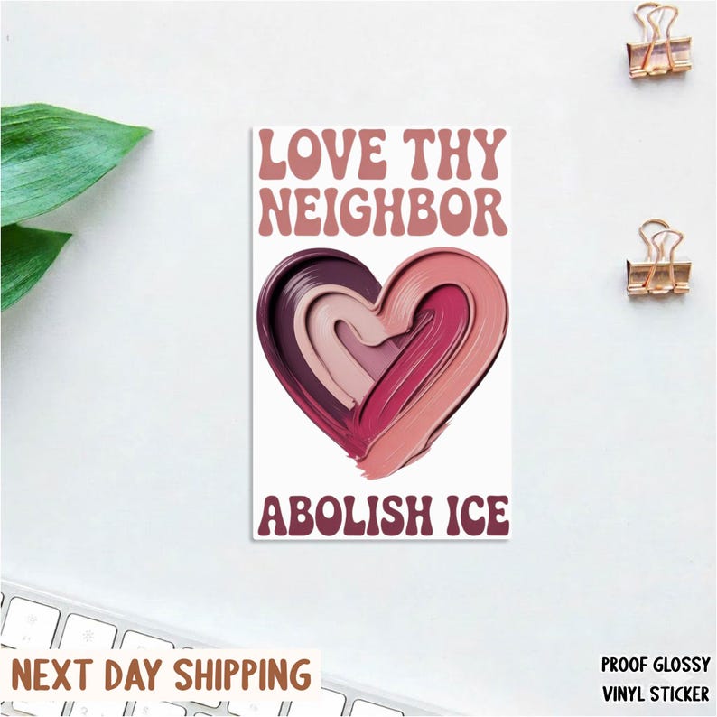 Love Thy Neighbor Abolish ICE Sticker/ Car Magnet, Abolish ICE Sticker ...