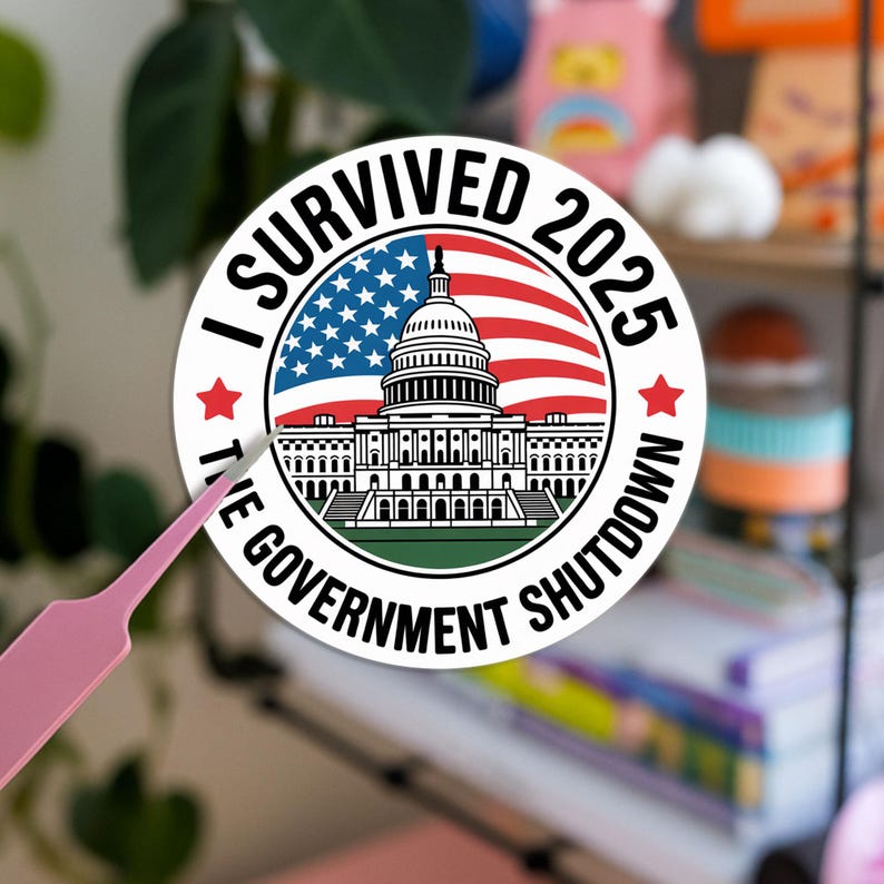 I Survived the 2025 Government Shutdown Sticker/ Car Magnet, Funny ...