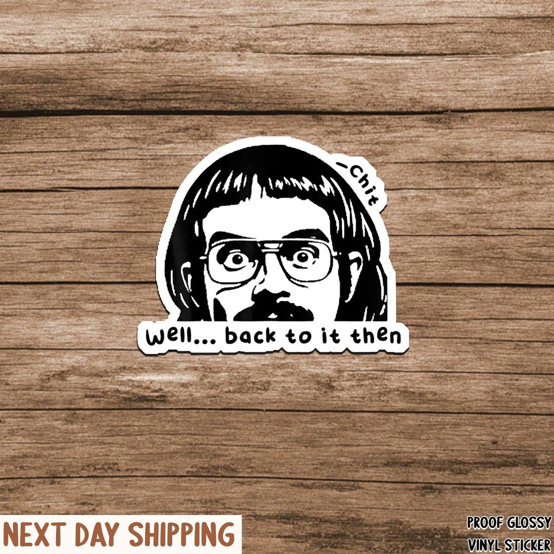 Chit Well Back to It Then Sticker, Viral Tiktok Quote Sticker, Funny ...