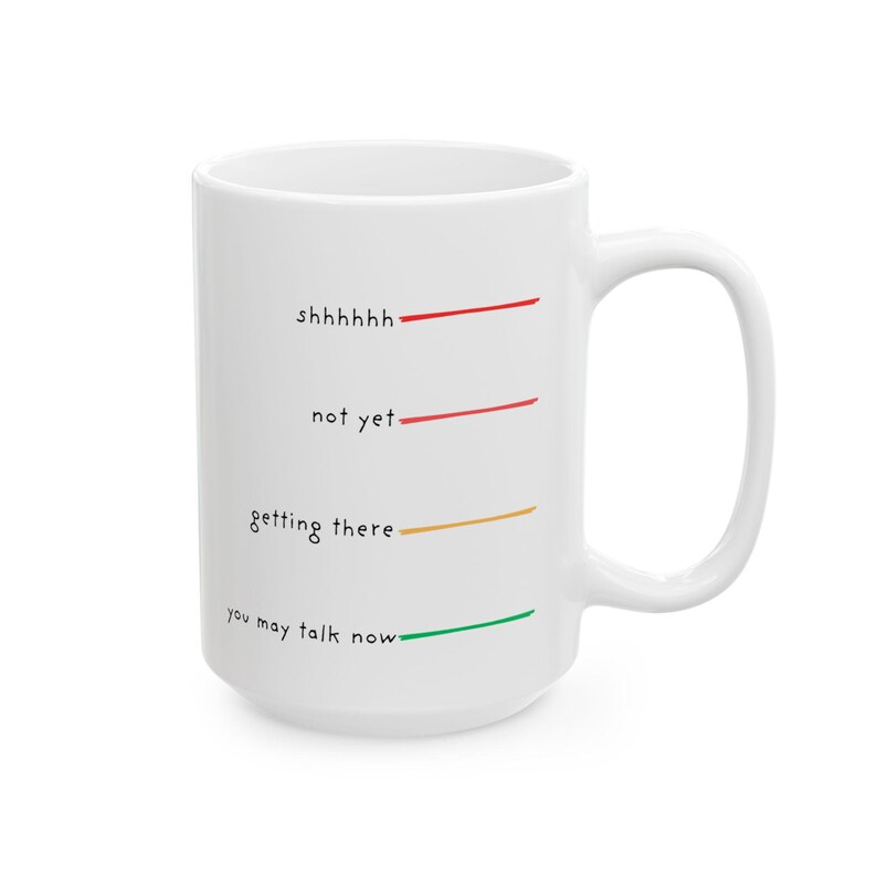 Shhh Ceramic Mug, Funny Coffee Cup, Not yet Design, Getting There Mug ...