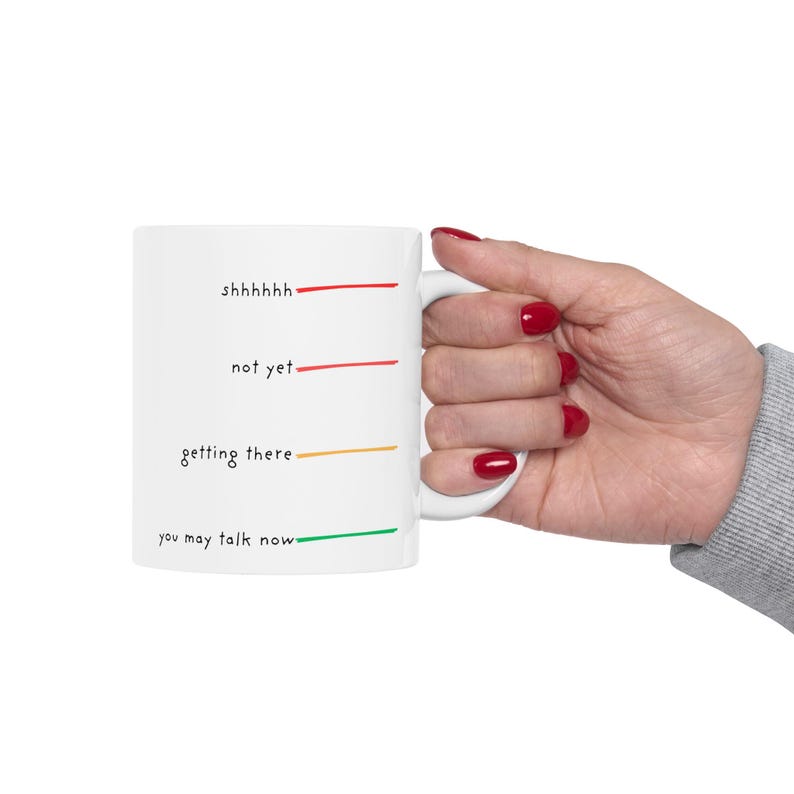 Shhh Ceramic Mug, Funny Coffee Cup, Not yet Design, Getting There Mug ...