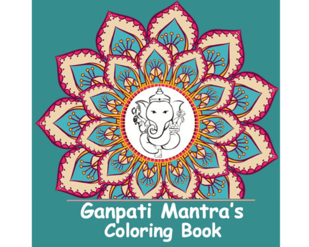 Ganpati Mantra's Coloring Book: Lord Ganesha/ Ganesh Mantra's for All ...
