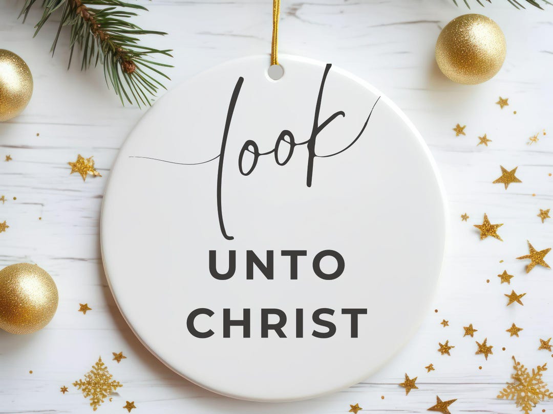 Look Unto Christ LDS Youth Theme 2025 Ornament Look Unto Me in Every ...