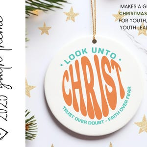 Look Unto Christ LDS Youth Theme 2025 Ornament Look Unto Me in Every ...