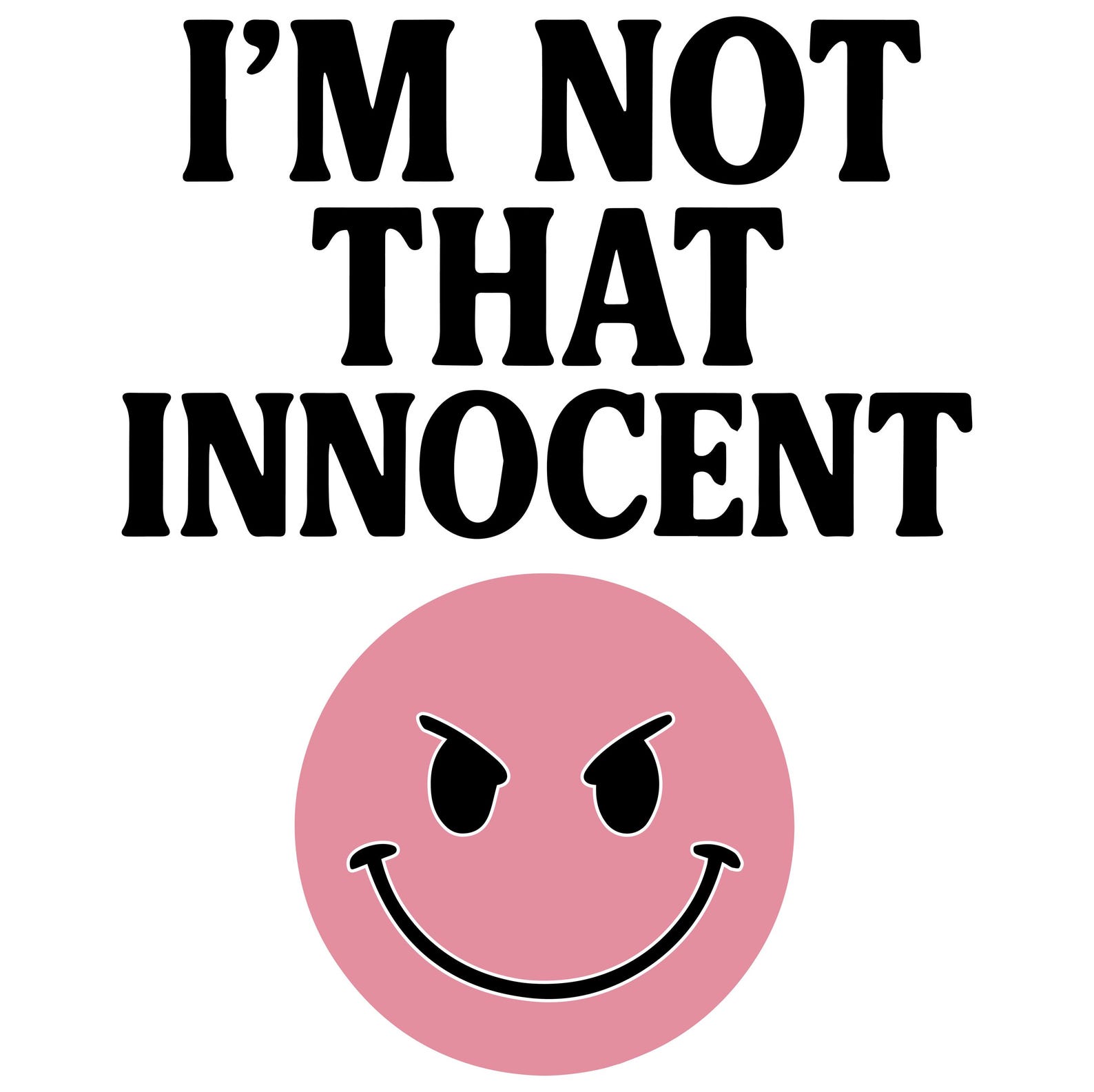 I'm Not That Innocent SVG PNG | Black & White Sassy Smiley Face | Funny ...