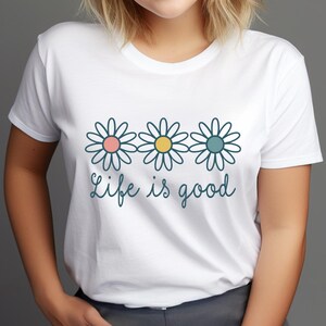 Life is Good Flower SVG PNG – Cute Daisy Floral Quote Design for Cricut ...