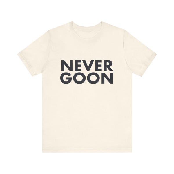 Never Goon Shirt - Etsy