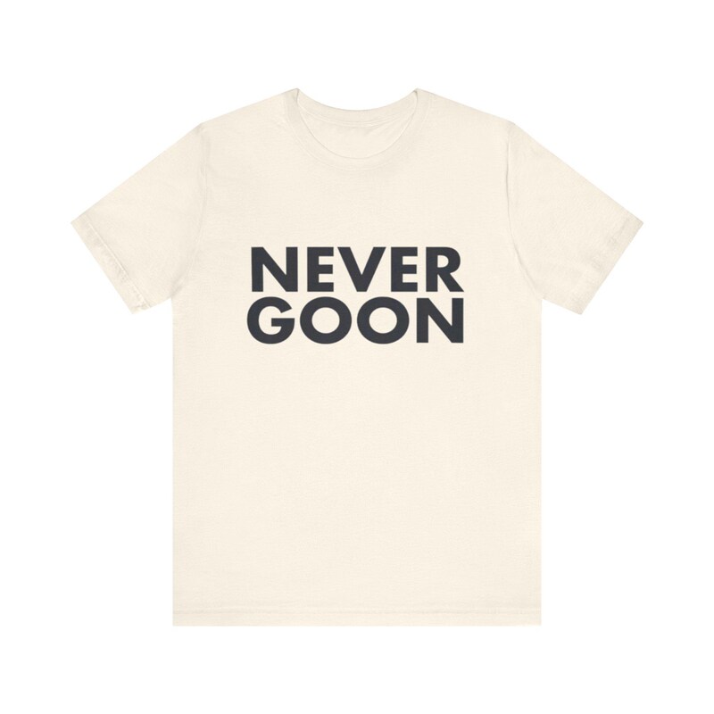 Never Goon Shirt - Etsy