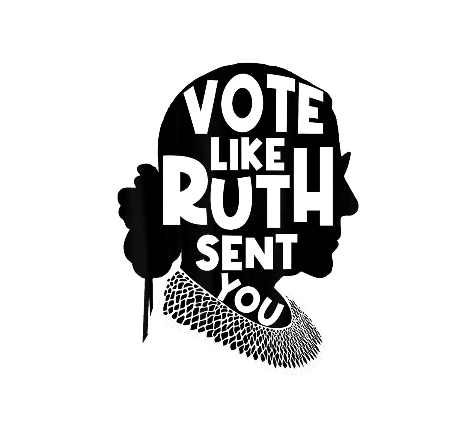 Vote Like Ruth Sent You Png, Notorious RBG, Election 2024 Png, Human ...