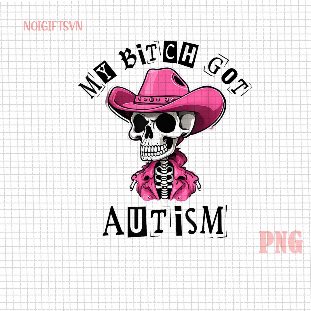 My Bitch Got Autism Png, Pink Skeleton Png, Skeleton Cowboy Hat Png ...
