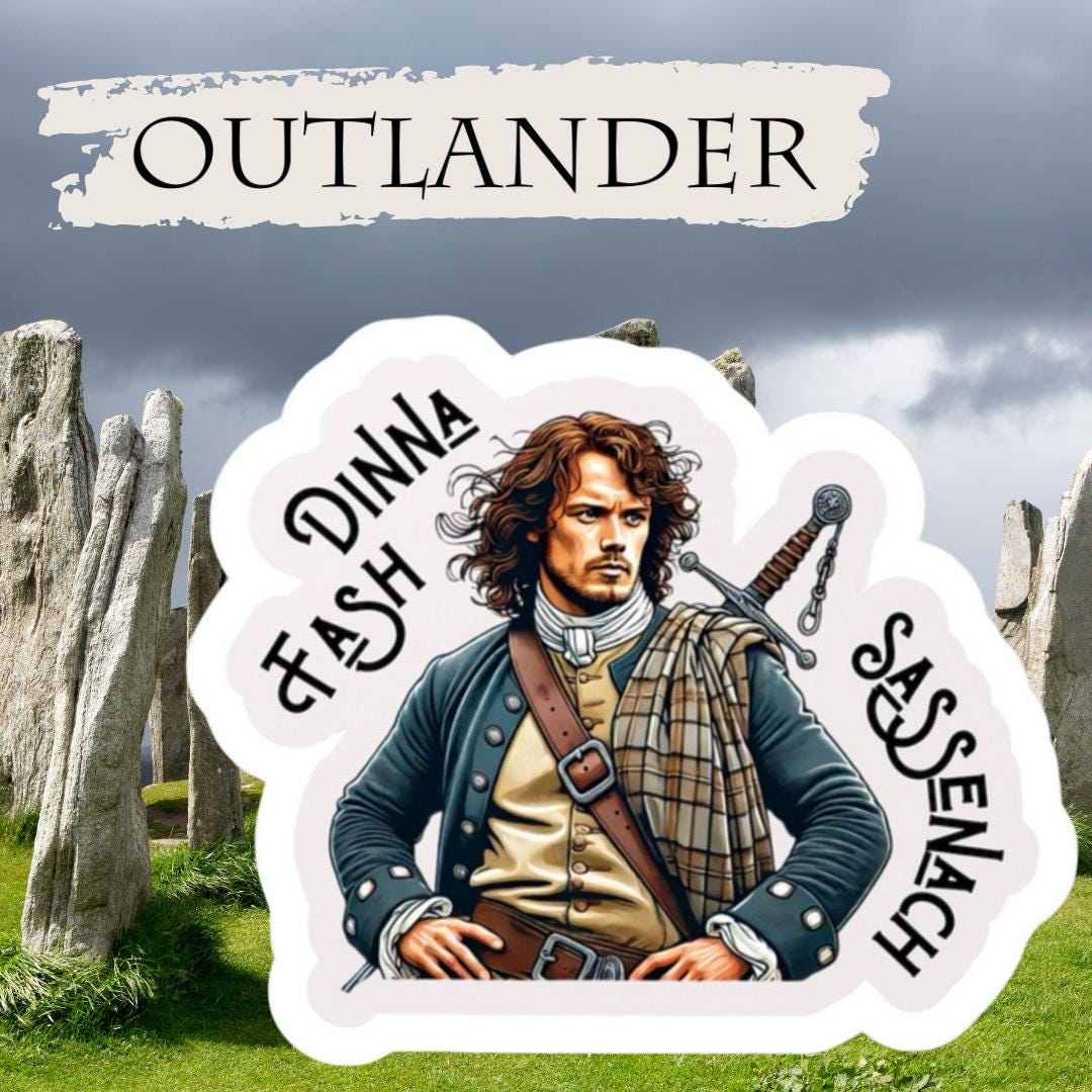 Jamie Fraser Vinyl Sticker - Outlander Inspired - Dinna Fash, Sassenach ...