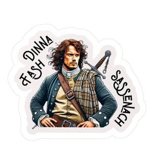 Jamie Fraser Vinyl Sticker - Outlander Inspired - Dinna Fash, Sassenach ...