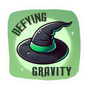 Defying Gravity Sticker, Wicked Musical, Fun Sticker Gift, Motivational ...