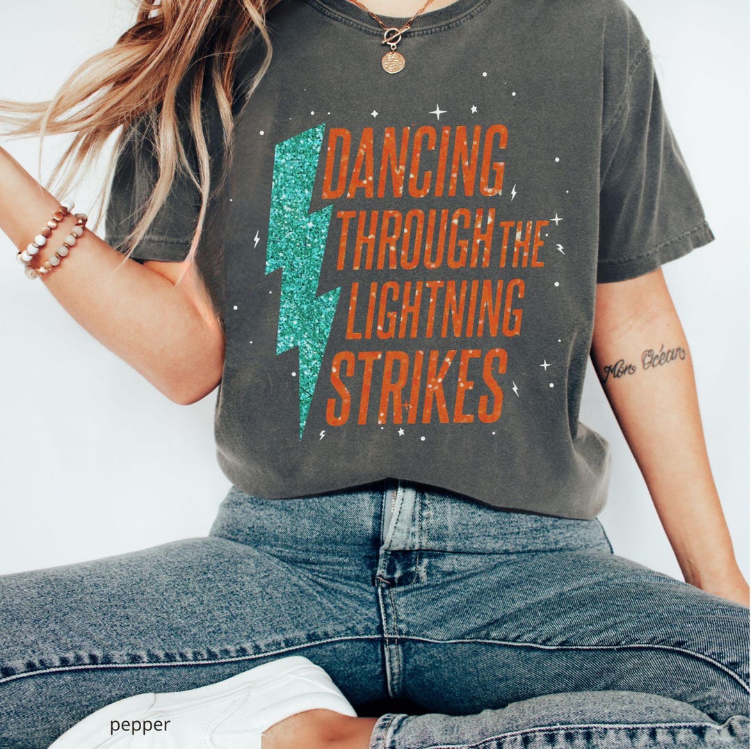 Dancing Through the Lightning Strikes Shirt, Opalite Tee, Comfort ...