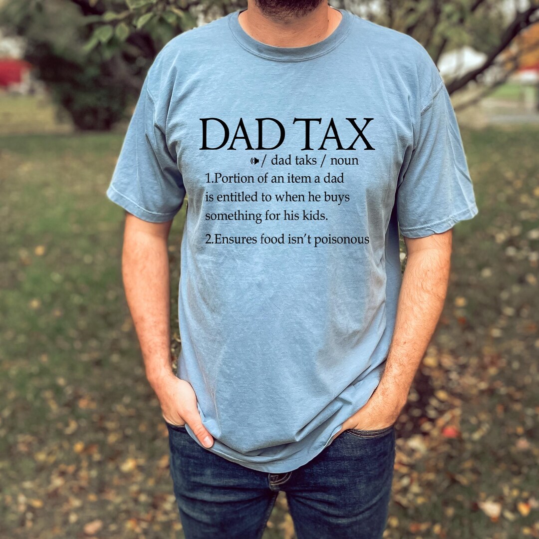 Comfort Colors® Funny Dad Definition T-shirt, Dad Tax T Shirt, Tax Noun ...