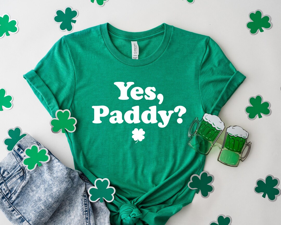 Yes Paddy Sweatshirt, Irish Baby Tee, Women's Irish Tee, St Patty Baby ...