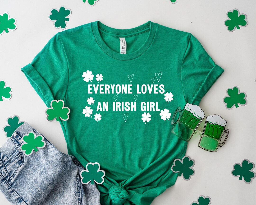 Everyone Loves an Irish Girl Womens Shirt, St. Patrick's Day T-shirt ...