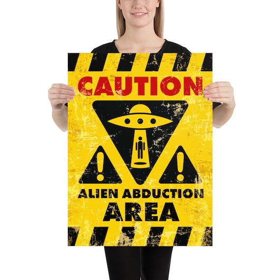 Caution: Alien Abduction Area Poster - Etsy