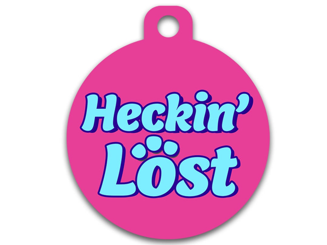 Funny Dog Cat Pet ID Tag - Heckin' Lost - Contact Info on the Back ...