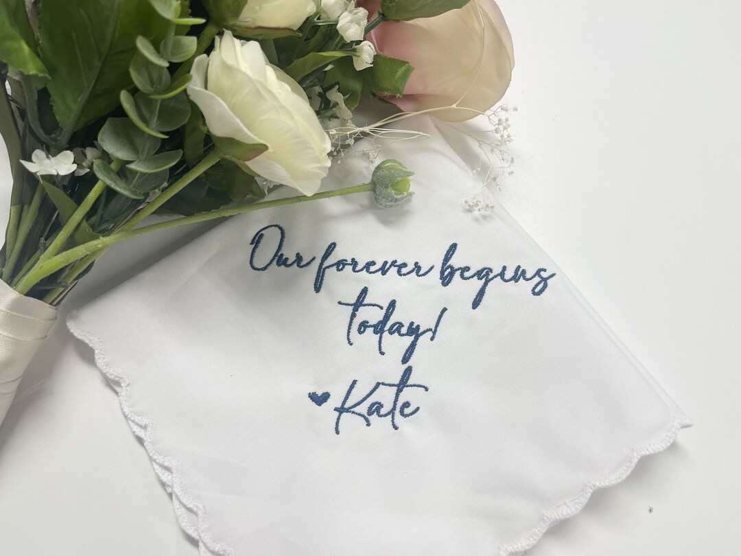 Our Forever Begins Today Personalized/embroidered Wedding Handkerchief ...