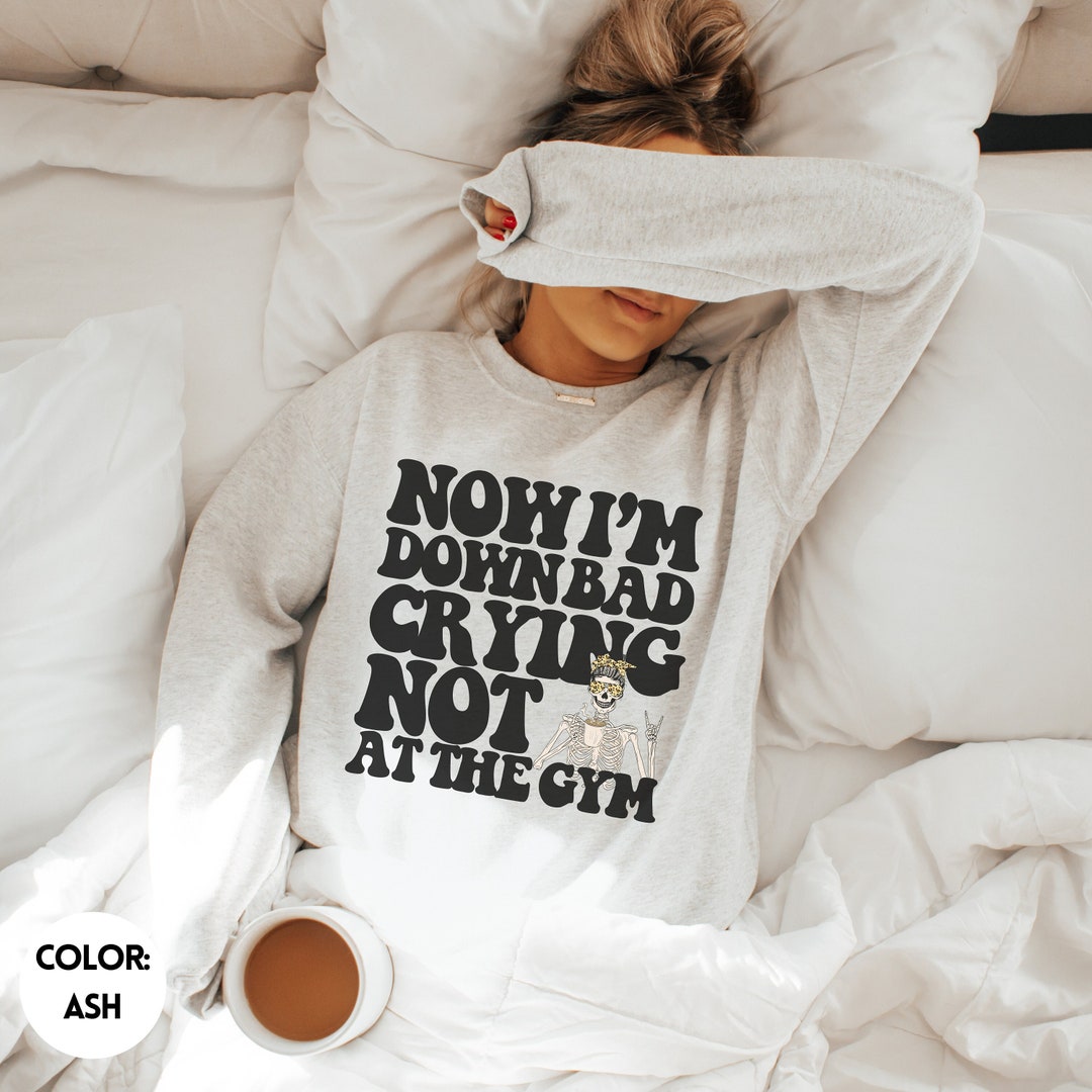 Down Bad, Down Bad Crying at the Gym, Funny Crewneck Sweatshirt, Cozy ...