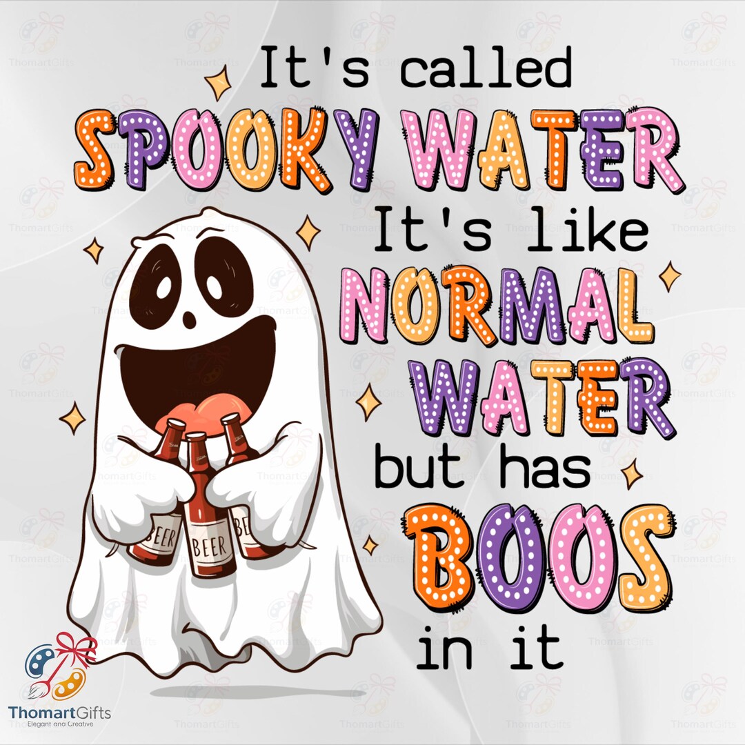 Its Called Spooky Water SVG Funny Halloween SVG Its Like Normal Water ...