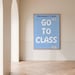 Go to Class Blue College Poster, Preppy Printable Dorm Room Art, Trendy ...